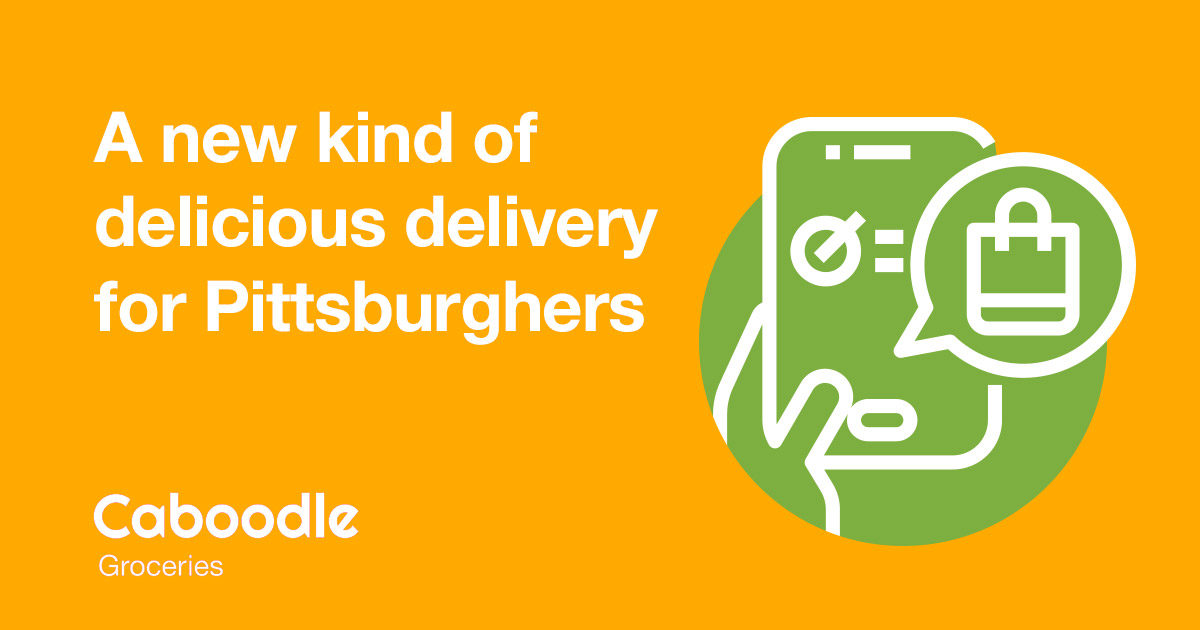 A New Kind of Delicious Delivery for PIttsburghers - Caboodle Groceries